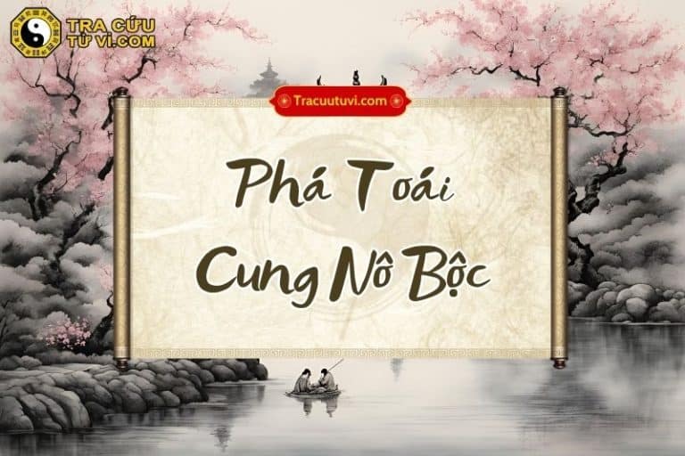 Sao Phá Toái | Chủ về sự phá hoại, bại lụi, hao tổn