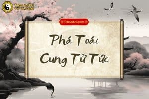 Sao Phá Toái | Chủ về sự phá hoại, bại lụi, hao tổn