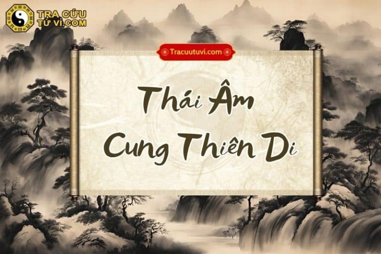 Thái Âm cung Thiên Di | Ra ngoài gặp quý nhân, dễ thành danh
